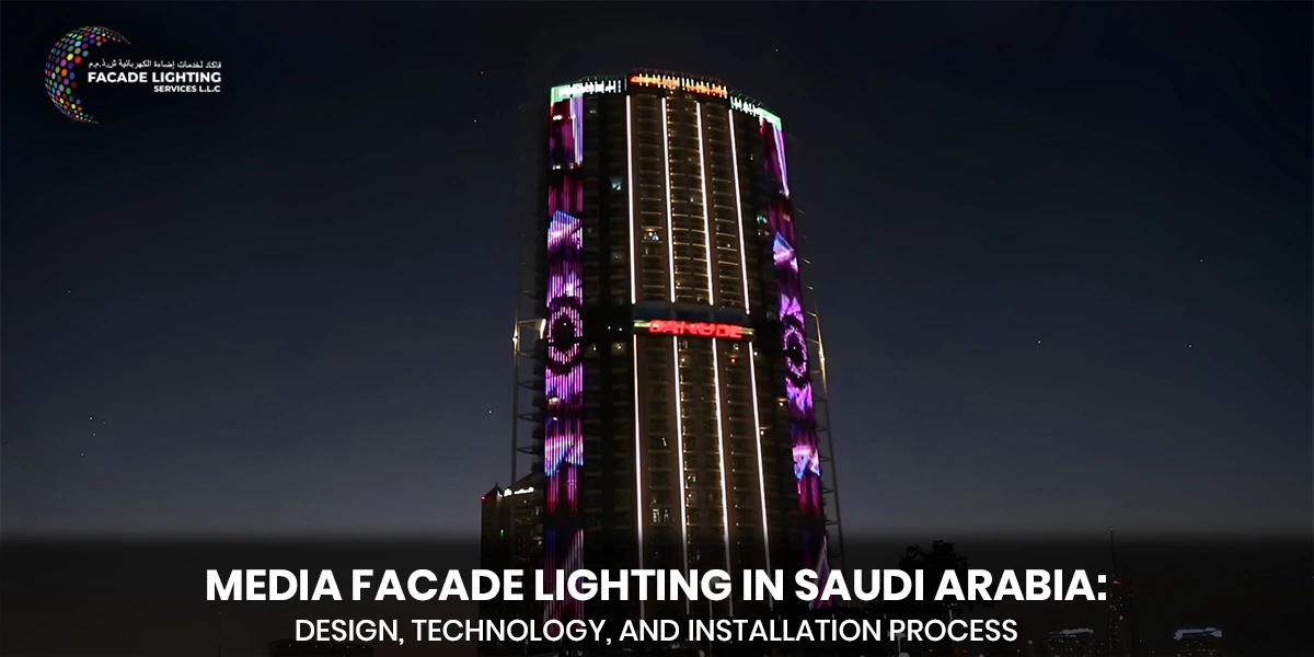 Media Facade Lighting in Saudi Arabia: Design, Tech & Execution