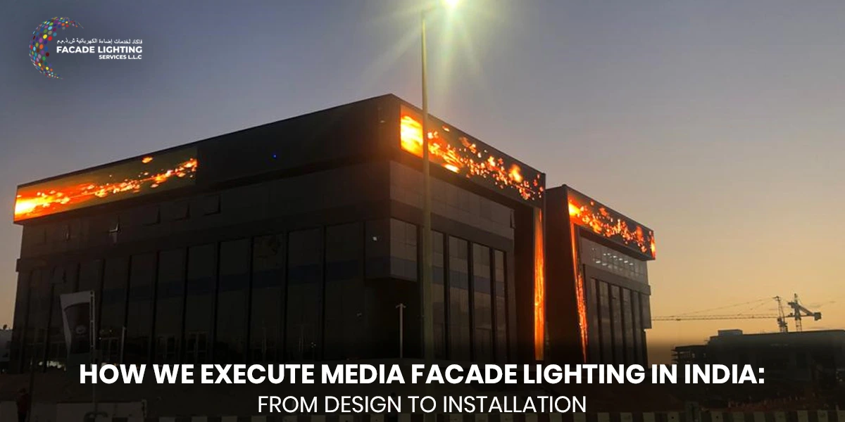 Media Facade Lighting in India | Design to Installation Experts